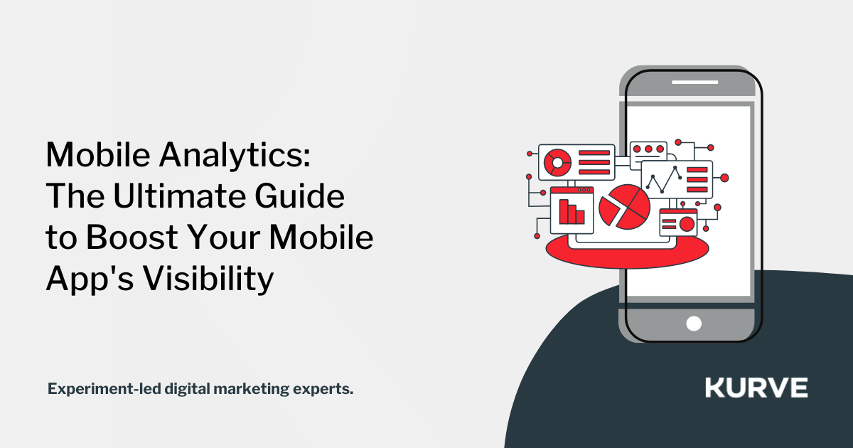 Mobile Analytics: Ultimate Guide to App Visibility